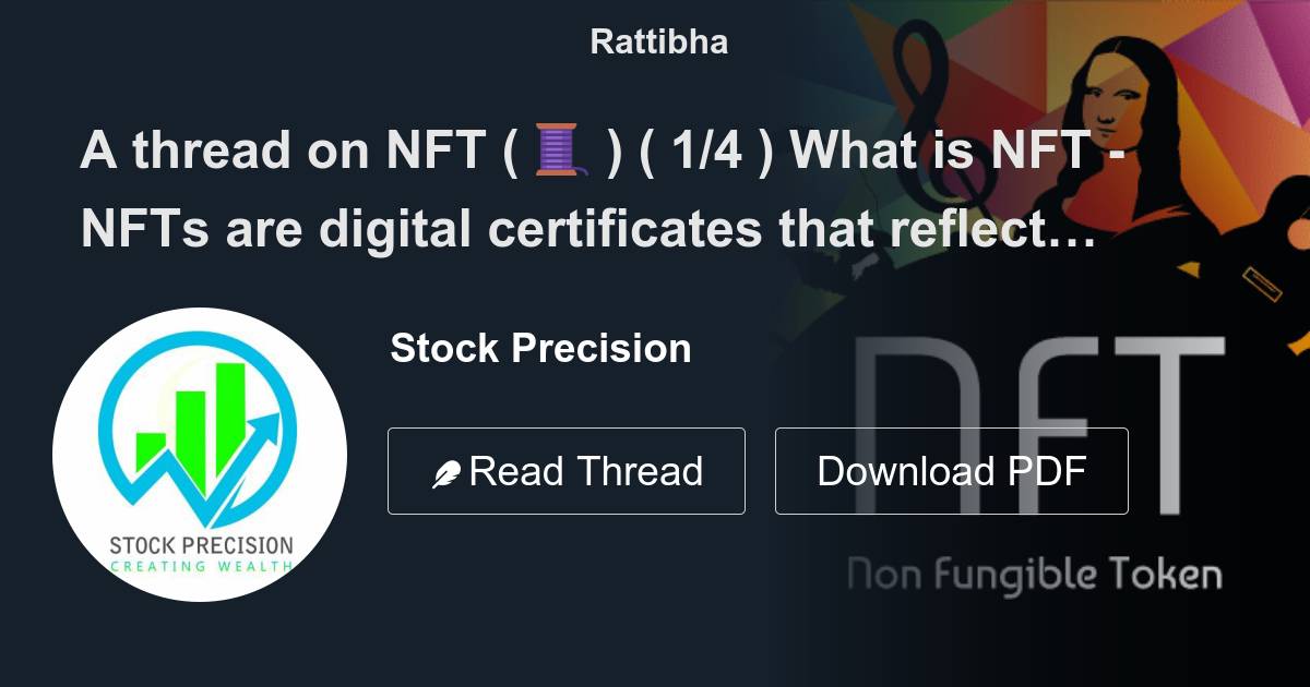 A thread on NFT ( 🧵 ) ( 1/4 ) What is NFT -NFTs are digital ...