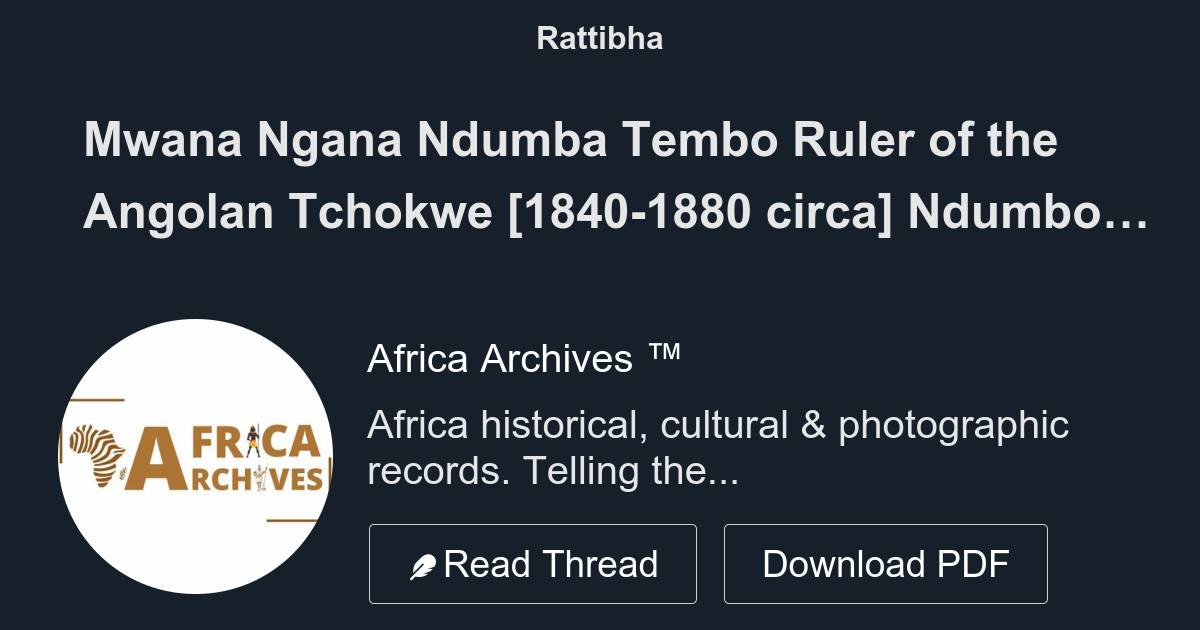 Mwana Ngana Ndumba Tembo Ruler of the Angolan Tchokwe [1840-1880 circa ...