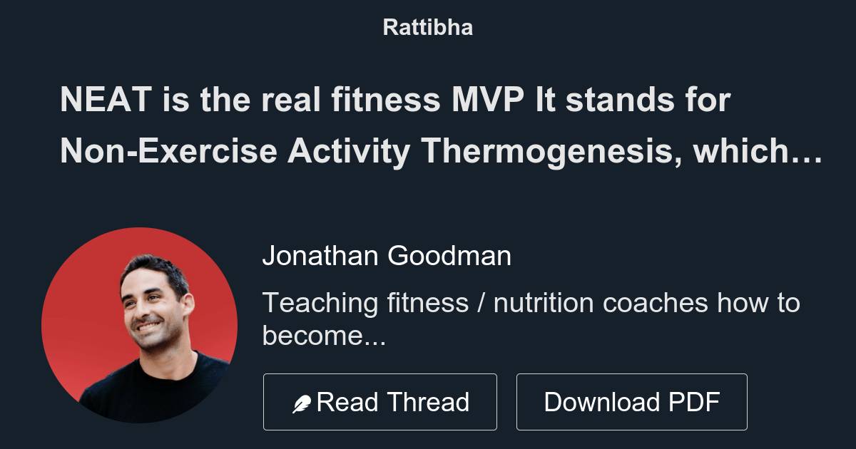 NEAT is the real fitness MVP It stands for Non-Exercise Activity ...