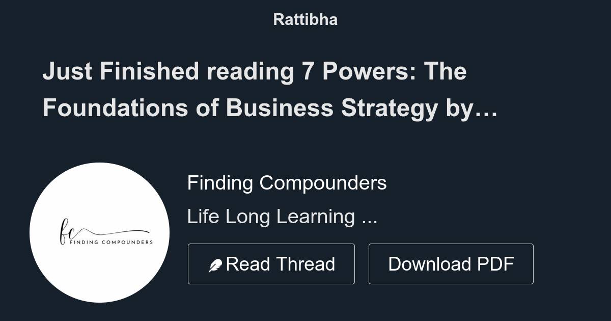 Just Finished reading 7 Powers: The Foundations of Business Strategy by ...