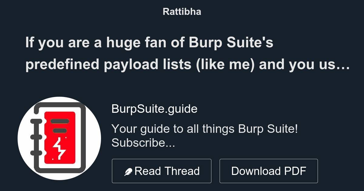 If you are a huge fan of Burp Suite's predefined payload lists (like me) and you use it in ...