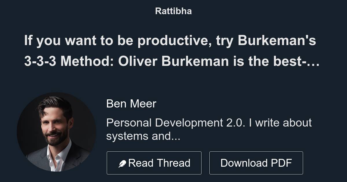 If you want to be productive, try Burkeman's 3-3-3 Method: - Thread ...