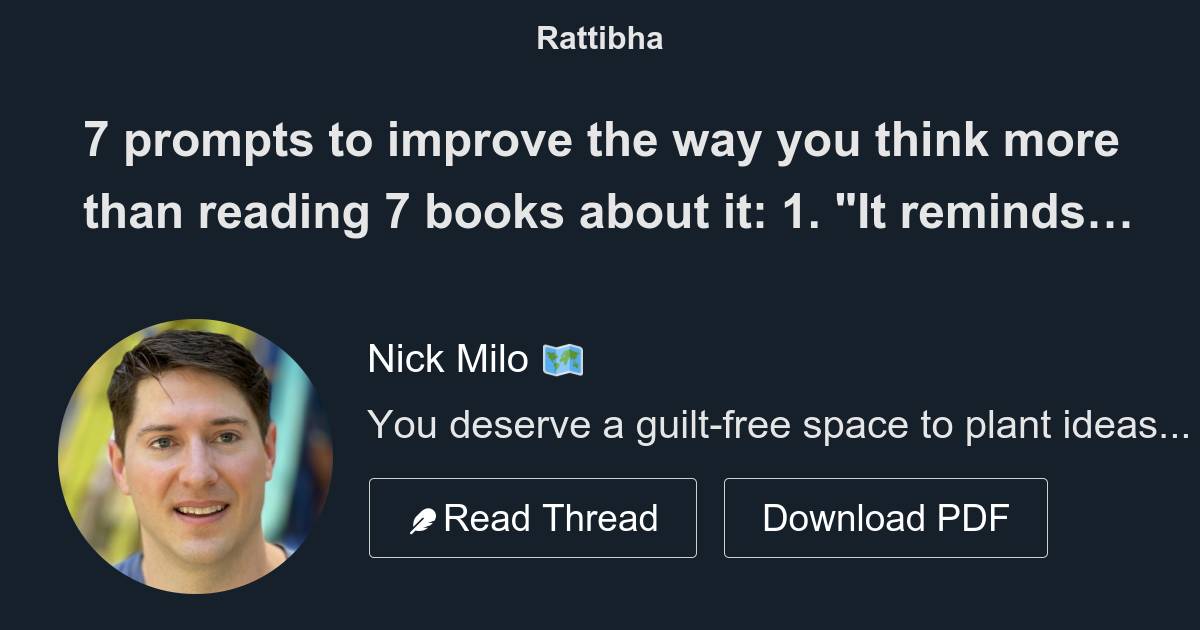 7 prompts to improve the way you think more than reading 7 books about it: - Thread from Nick ...