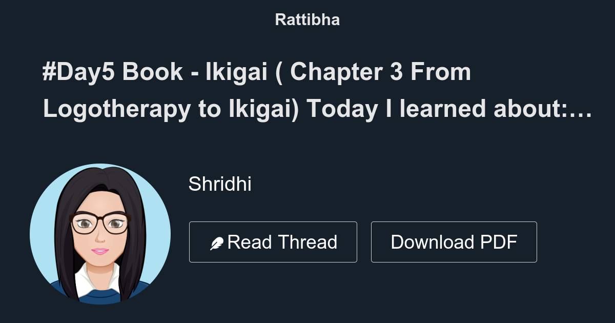#Day5 Book - Ikigai ( Chapter 3 From Logotherapy to Ikigai) Today I learned about: 🌼Morita ...