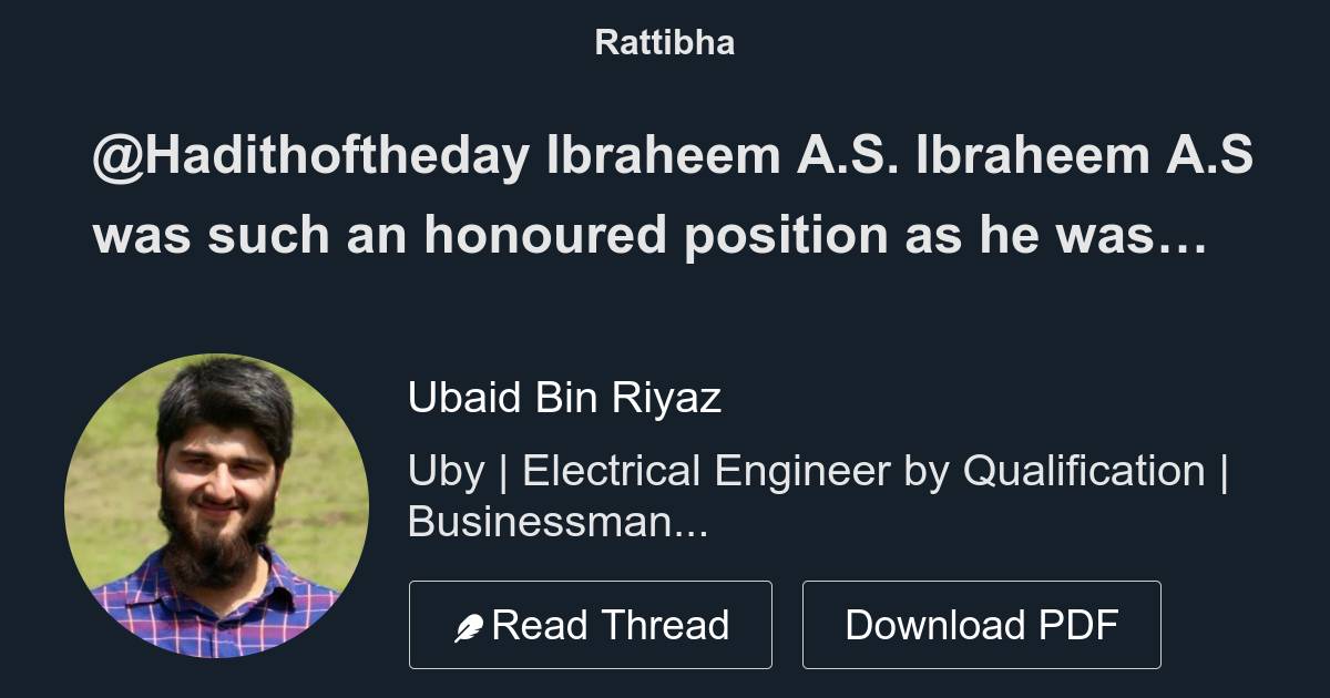 @Hadithoftheday Ibraheem A.S. Ibraheem A.S was such an honoured ...