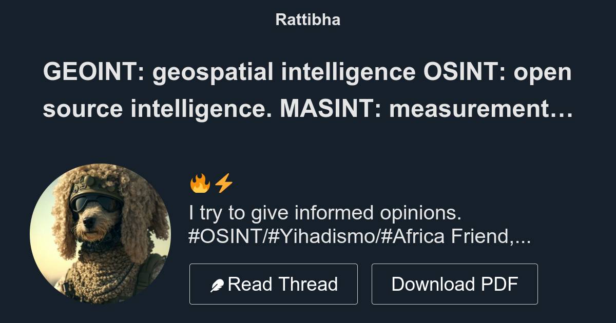 GEOINT: geospatial intelligence OSINT: open source intelligence. MASINT ...