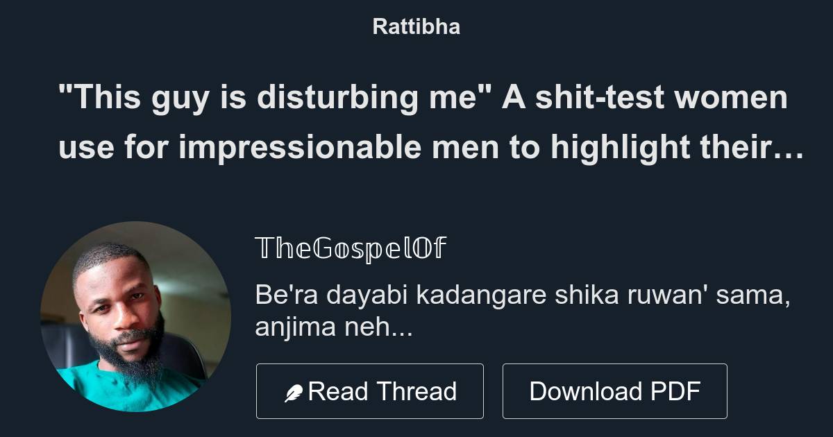 "This guy is disturbing me" A shit-test women use for impressionable ...