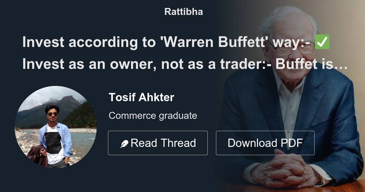 Invest according to 'Warren Buffett' way:- Invest as an owner, not as a ...