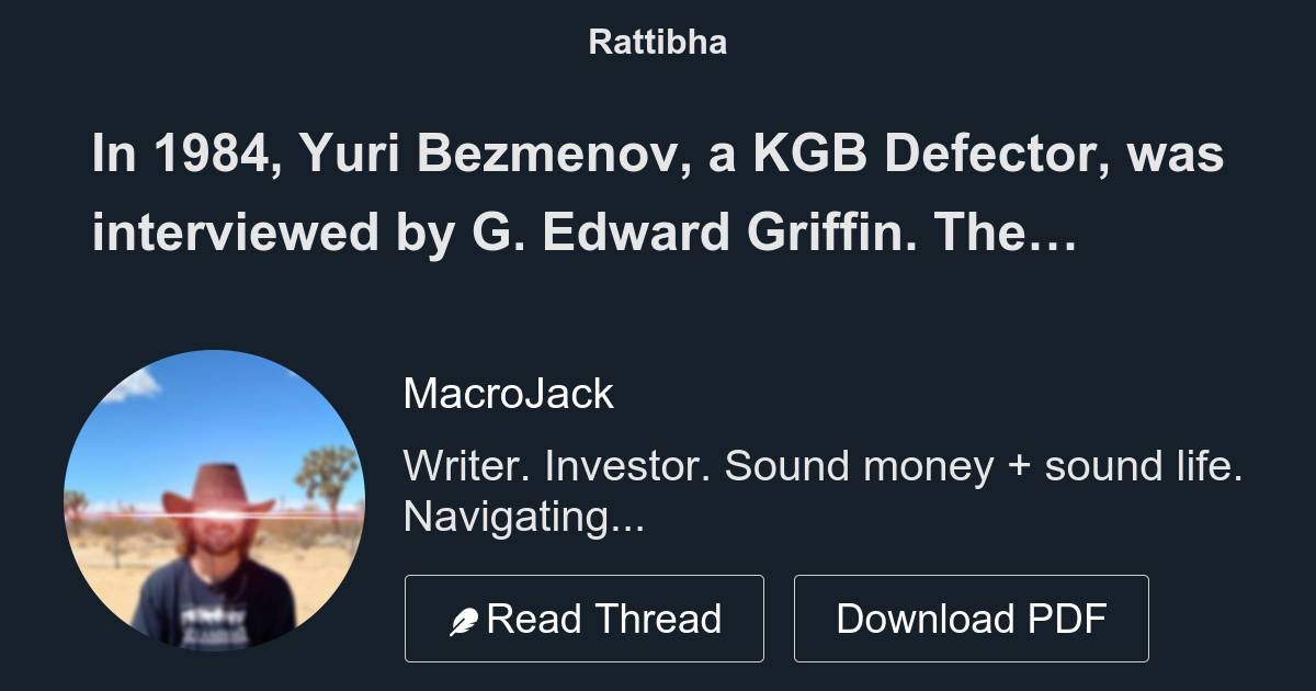 In 1984, Yuri Bezmenov, a KGB Defector, was interviewed by G. Edward ...