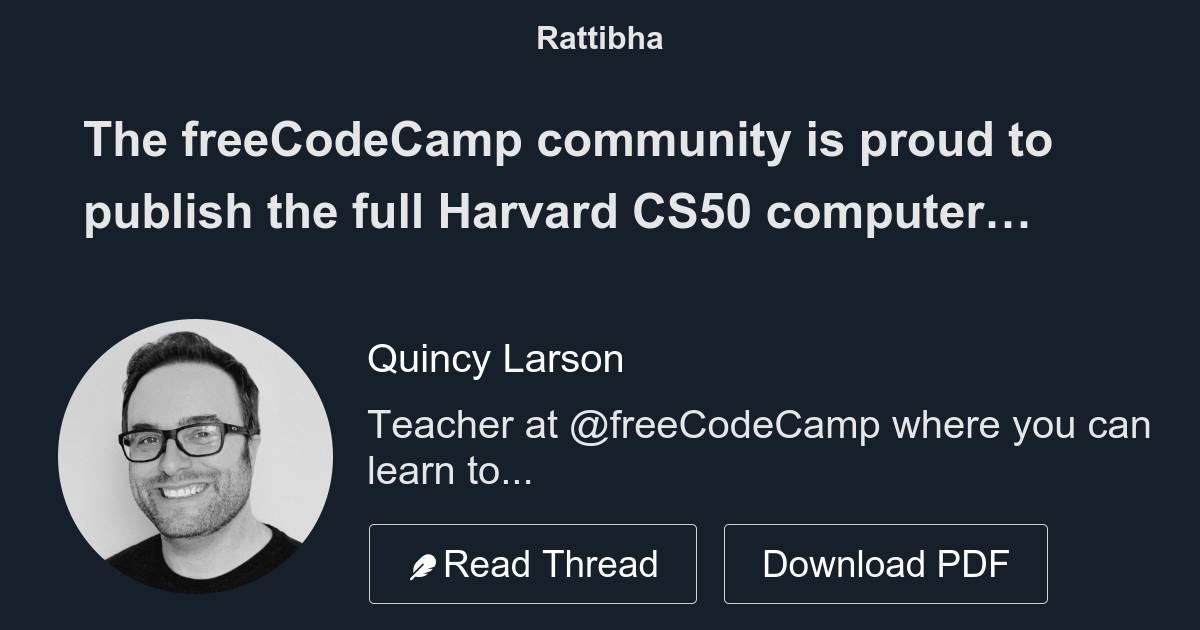 The freeCodeCamp community is proud to publish the full Harvard CS50 ...