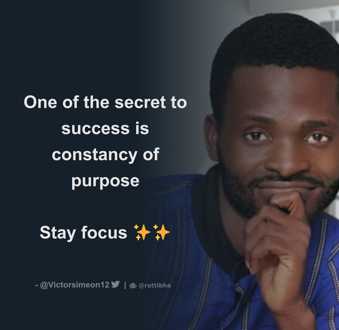 One of the secret to success is constancy of purpose Stay focus ...
