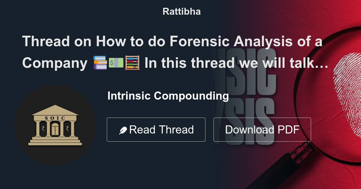 Thread on How to do Forensic Analysis of a Company 📚💵🧮 In this thread ...