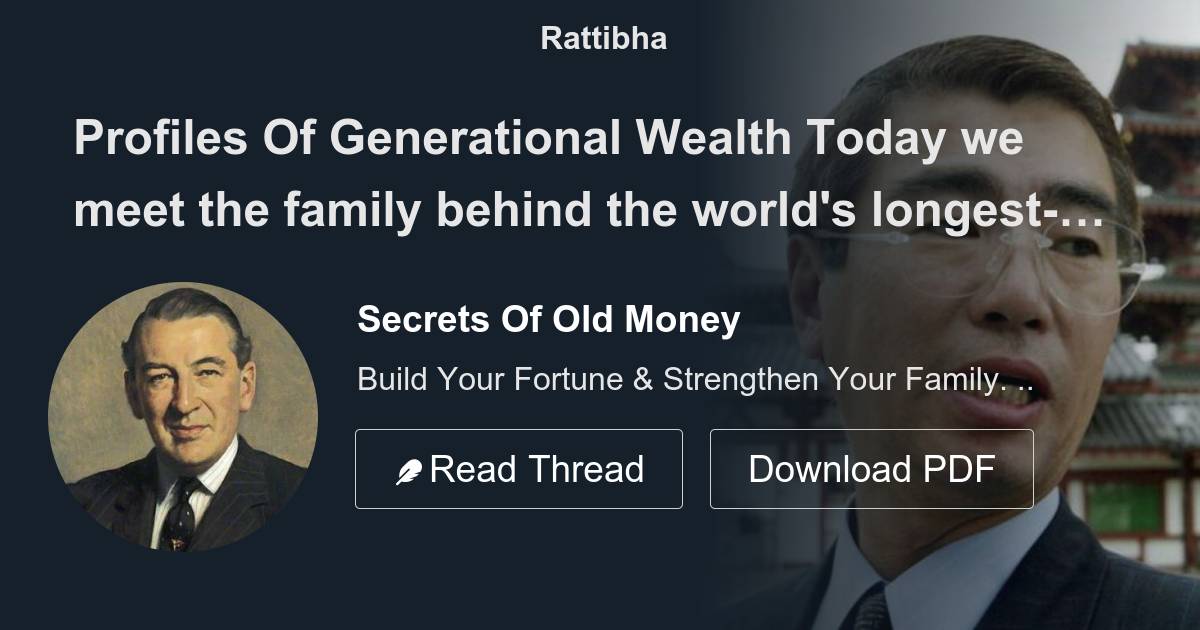 Profiles Of Generational Wealth Today We Meet The Family Behind The profiles-of-generational-wealth-today-we-meet-the-family-behind-the