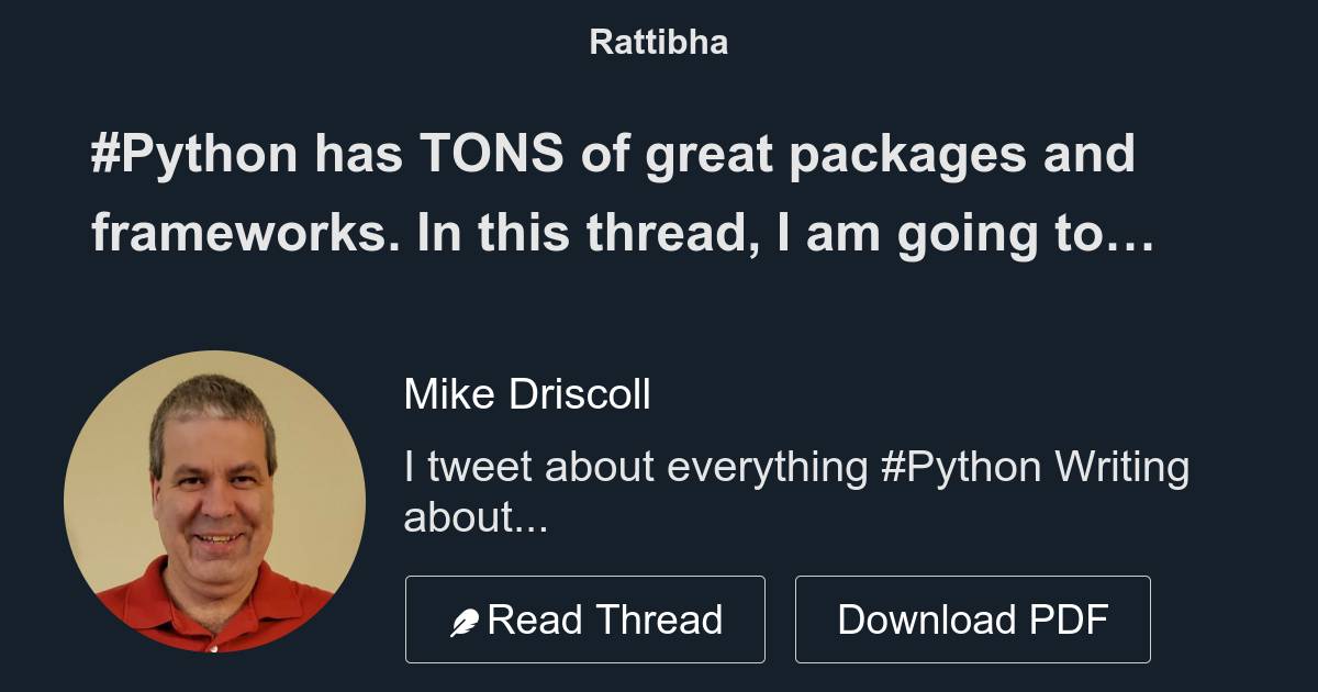 #Python has TONS of great packages and frameworks. In this thread, I am ...