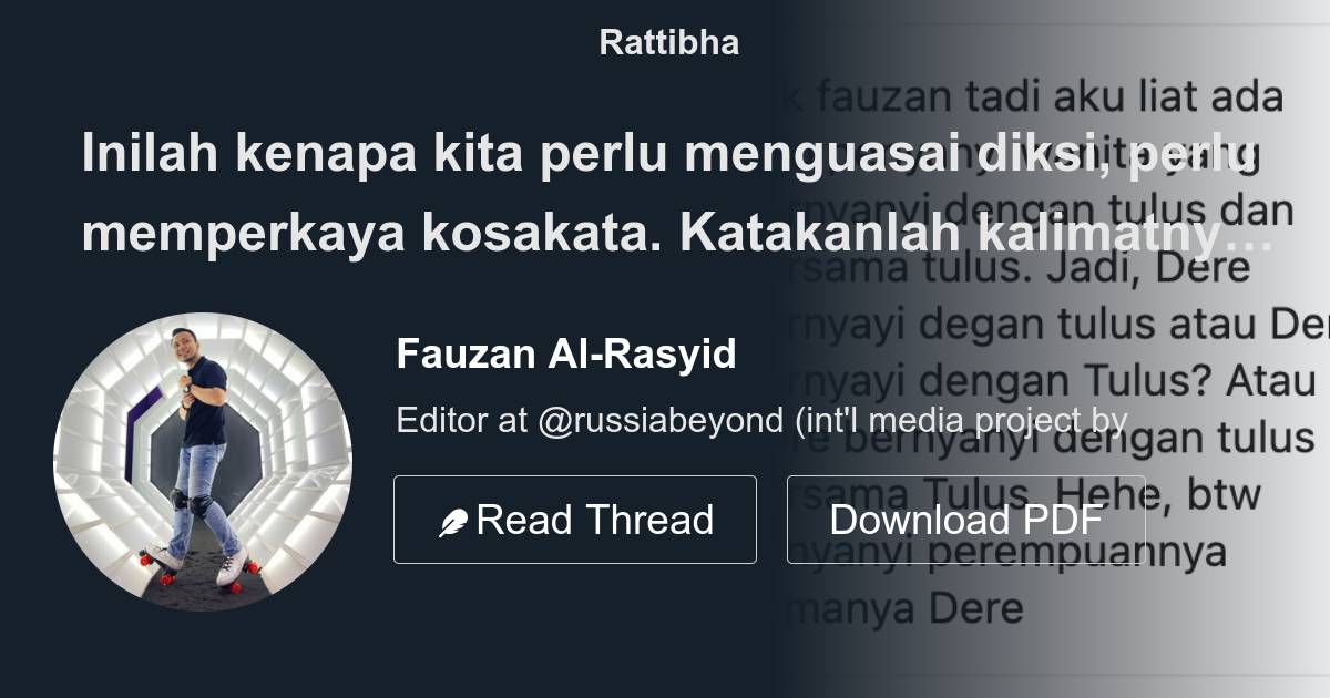 Inilah kenapa kita perlu menguasai diksi, perlu memperkaya kosakata. Katakanlah kalimatnya ...