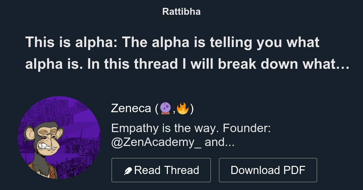 This is alpha: - Thread from Zeneca 🔮 @Zeneca - Rattibha