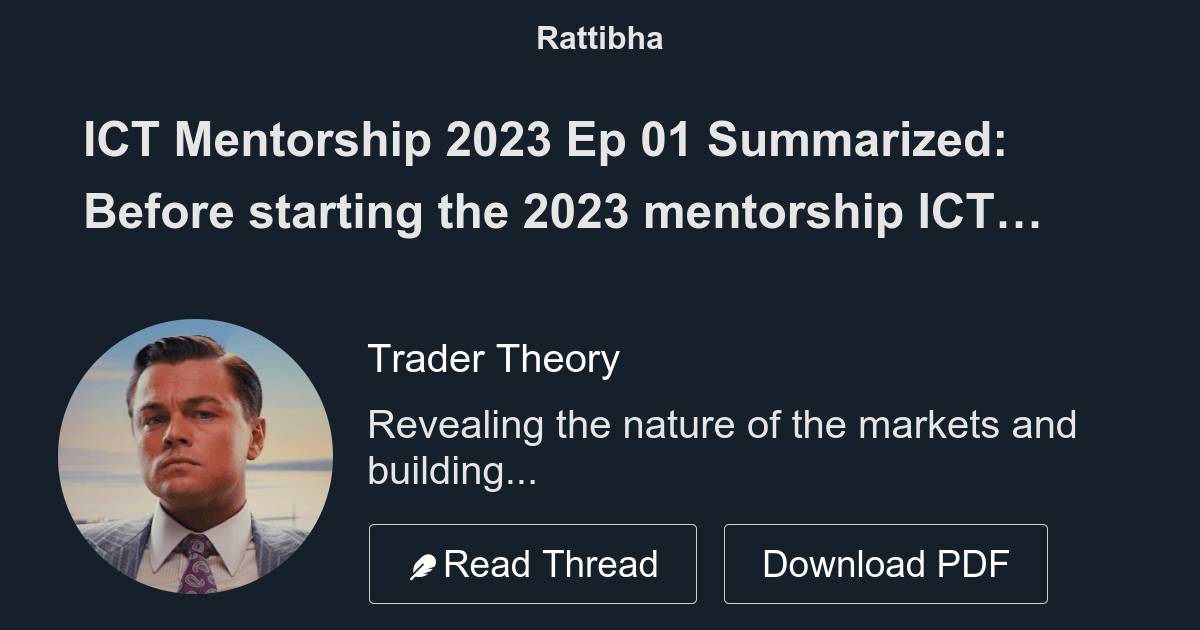 ICT Mentorship 2023 Ep 01 Summarized: - Thread from Trader Theory @Trader_Theory - Rattibha