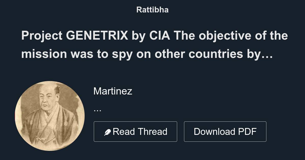 Project GENETRIX by CIA The objective of the mission was to spy on ...