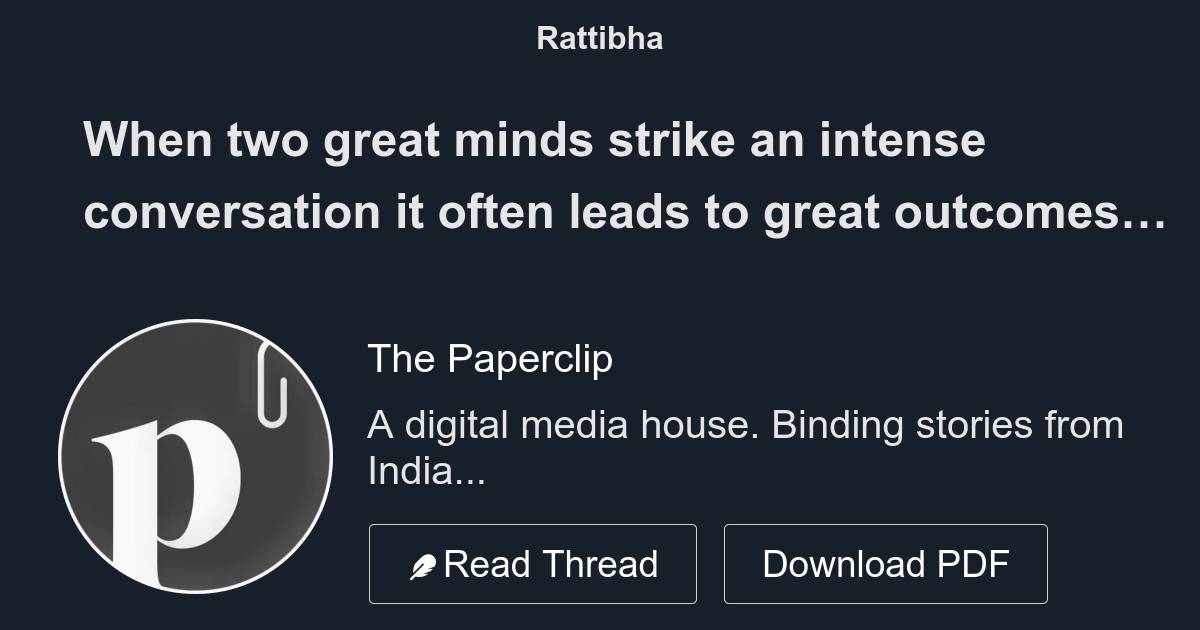 When two great minds strike an intense conversation it often leads to ...