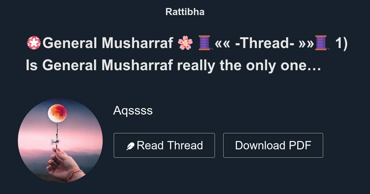 💮General Musharraf 🌸 🧵«« -Thread- »»🧵 1) Is General Musharraf really ...
