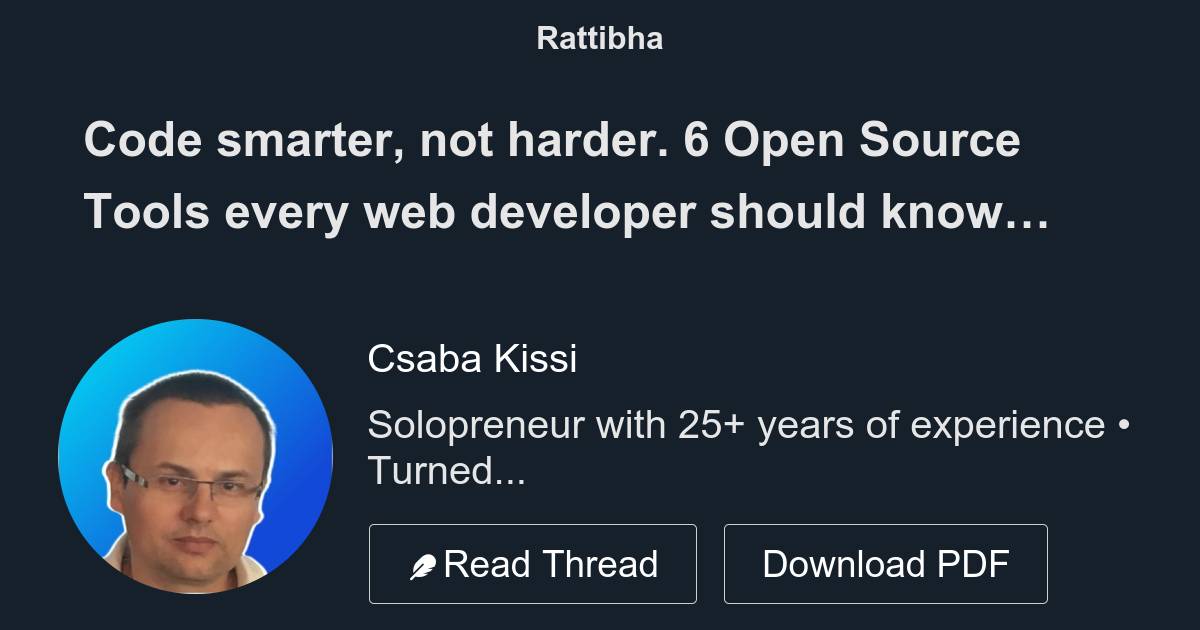 Code smarter, not harder. 6 Open Source Tools every web developer should know about: - Thread ...