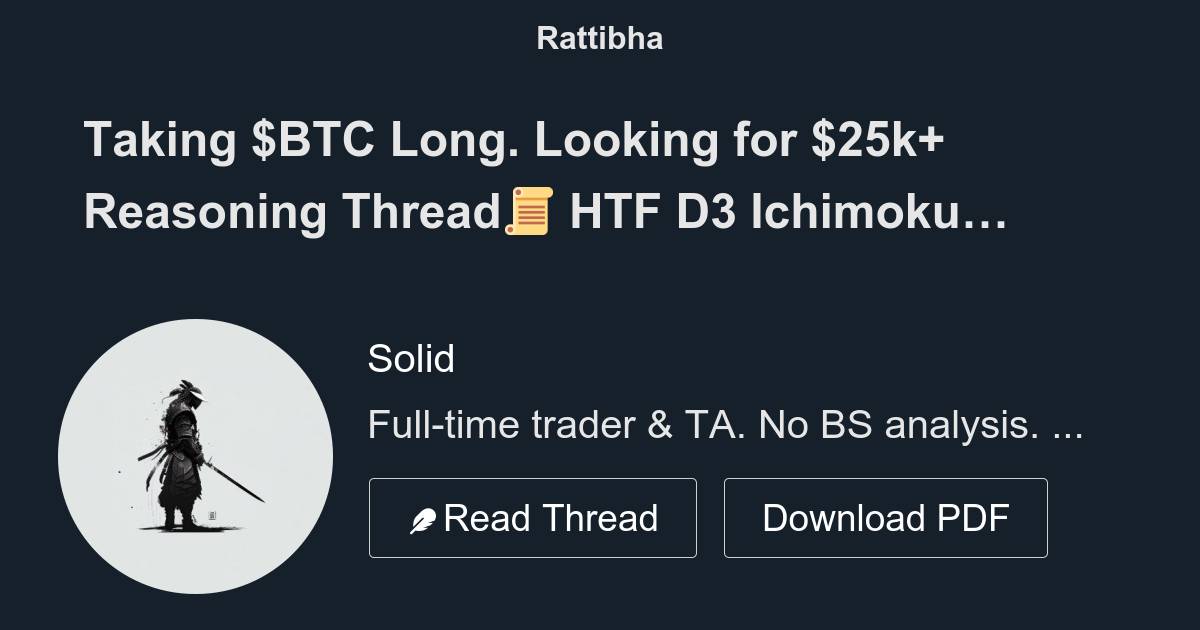 Taking $BTC Long. Looking for $25k+ Reasoning Thread📜 HTF D3 Ichimoku ...