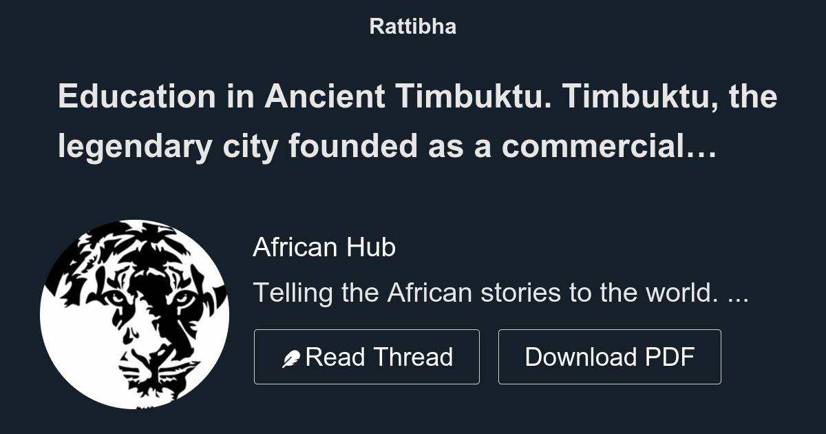 Education in Ancient Timbuktu. Timbuktu, the legendary city founded as ...