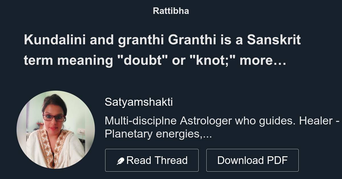 Kundalini and granthi Granthi is a Sanskrit term meaning "doubt" or ...