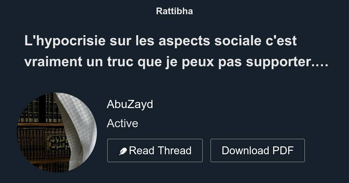 L'hypocrisie sur les aspects sociale c'est vraiment un truc que je peux ...