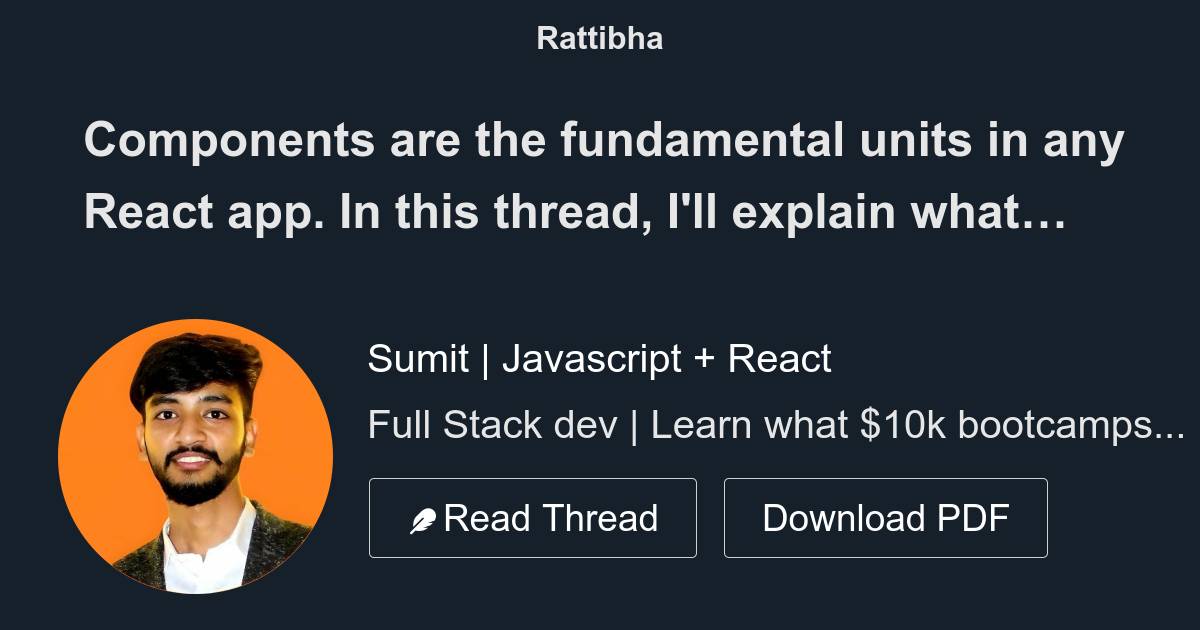 Components are the fundamental units in any React app. In this thread, I'll explain what ...
