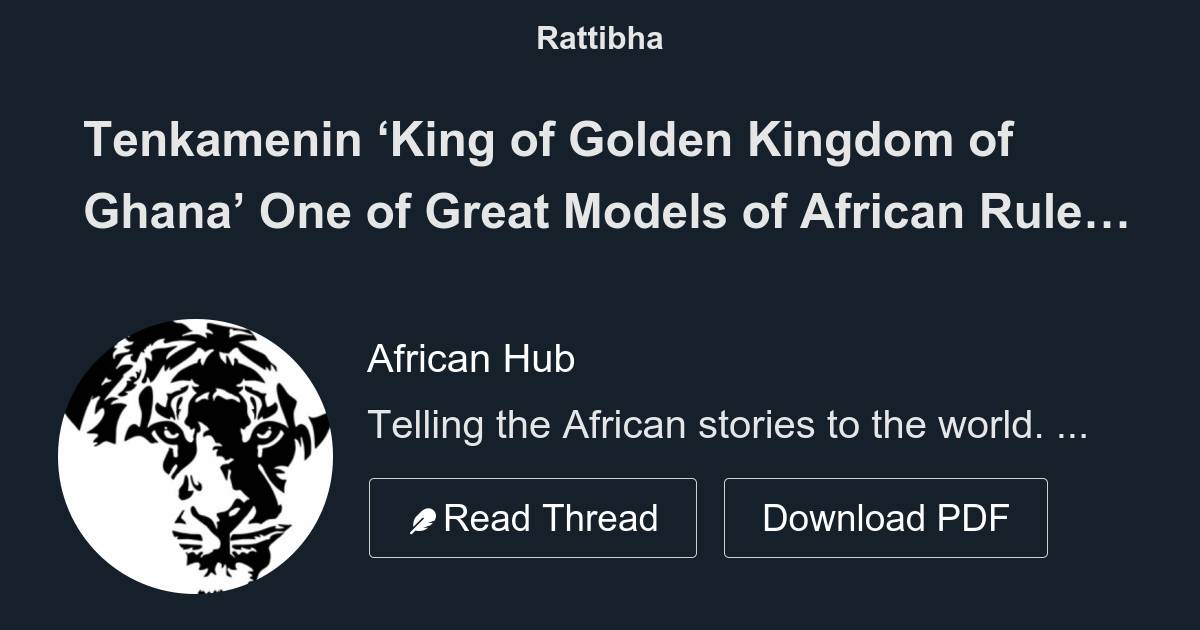 Tenkamenin ‘King of Golden Kingdom of Ghana’ One of Great Models of ...