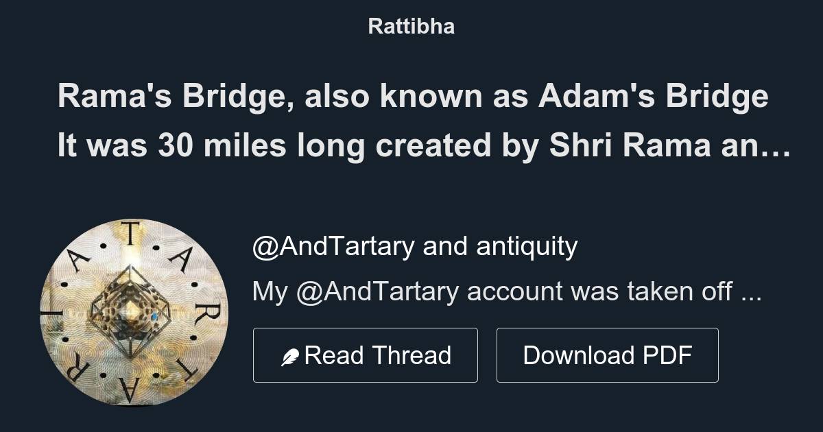 Rama's Bridge, also known as Adam's Bridge It was 30 miles long created ...