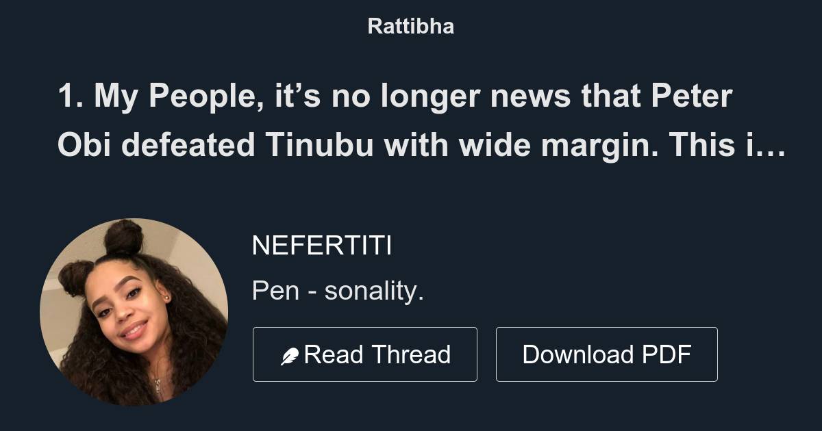 1. My People, it’s no longer news that Peter Obi defeated Tinubu with wide margin. This is the ...