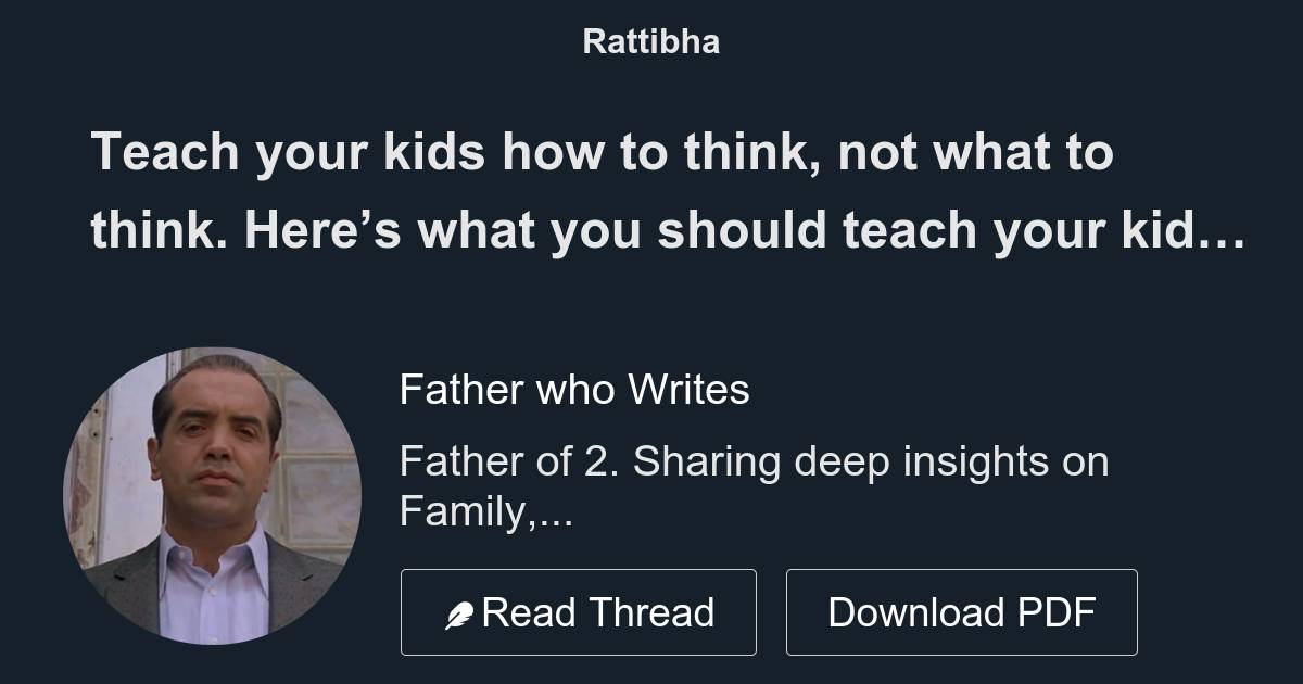 Teach your kids how to think, not what to think. Here’s what you should ...