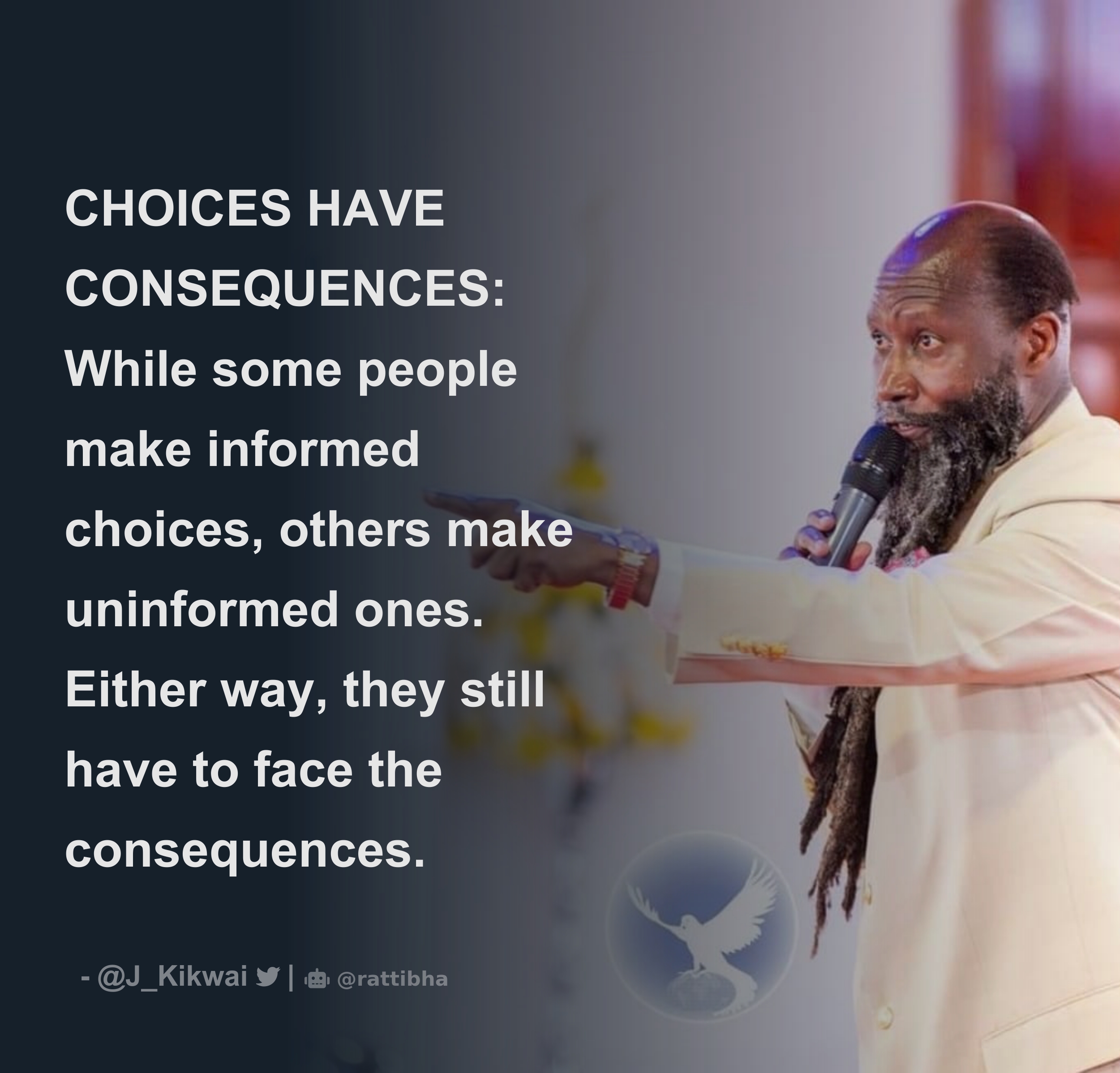 CHOICES HAVE CONSEQUENCES: While some people make informed choices ...