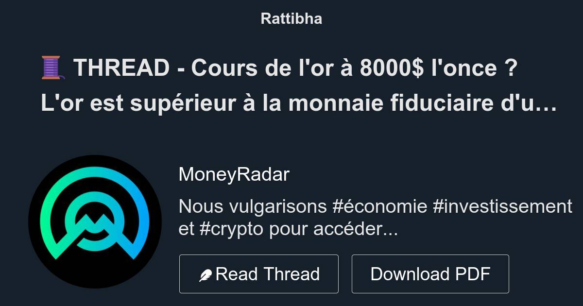🧵 THREAD - Cours de l'or à 8000$ l'once ? L'or est supérieur à la monnaie fiduciaire d'un point ...