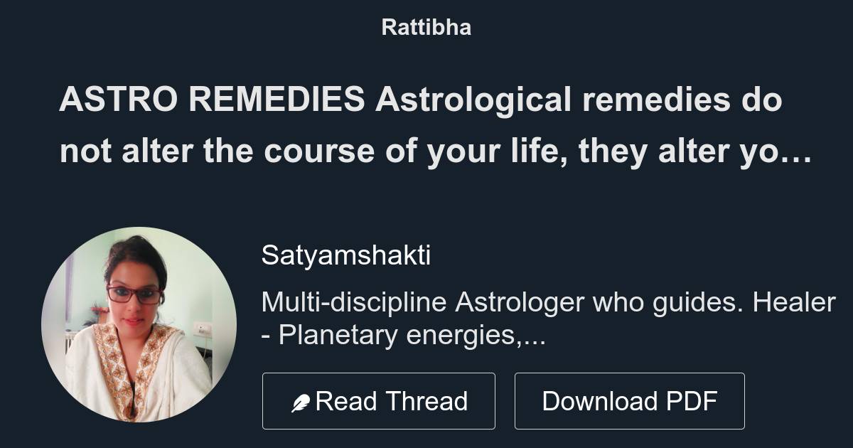 ASTRO REMEDIES Astrological remedies do not alter the course of your ...