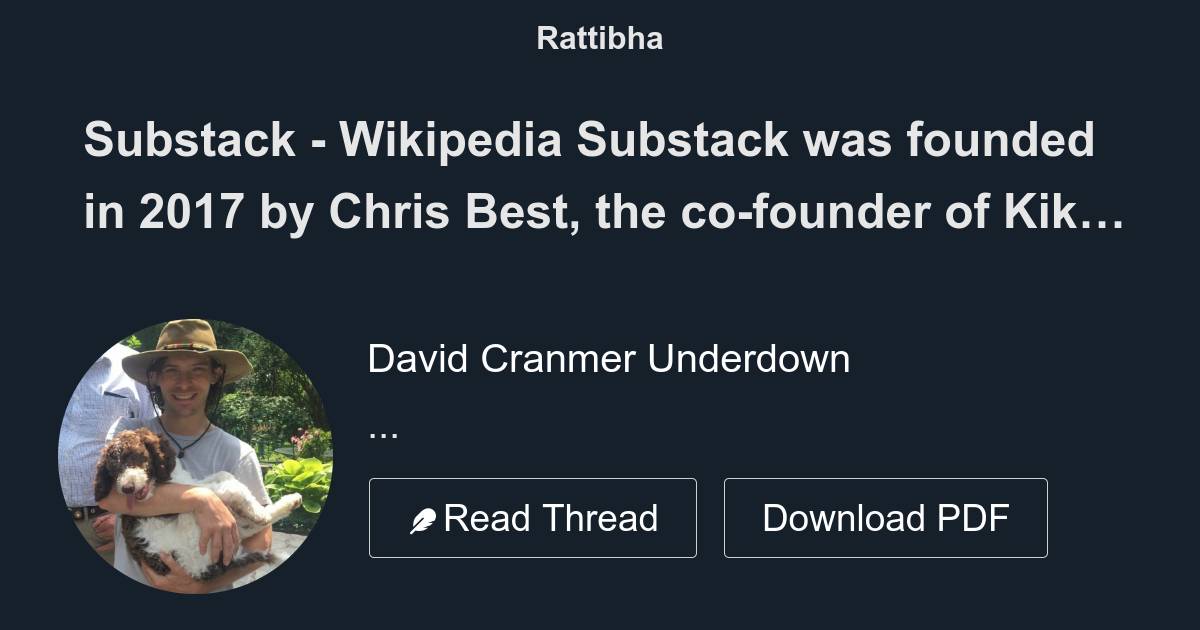 Substack - Wikipedia Substack was founded in 2017 by Chris Best, the co-founder of Kik Messenger ...