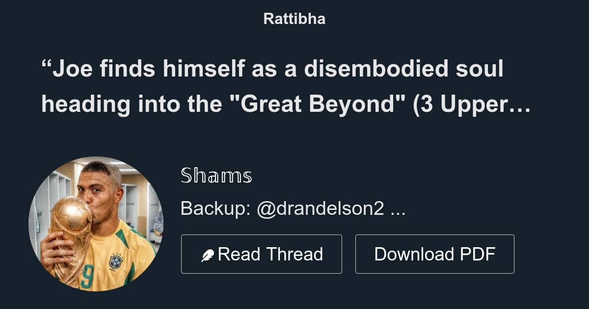 “Joe finds himself as a disembodied soul heading into the "Great Beyond ...