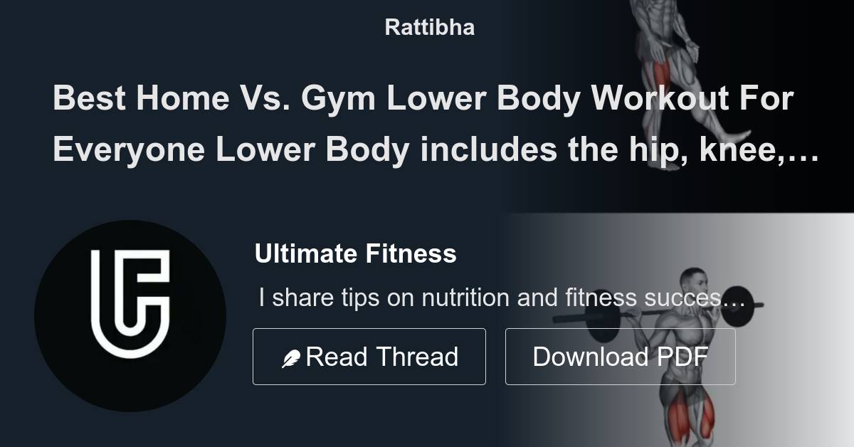 Best Home Vs. Gym Lower Body Workout For Everyone Lower Body includes ...