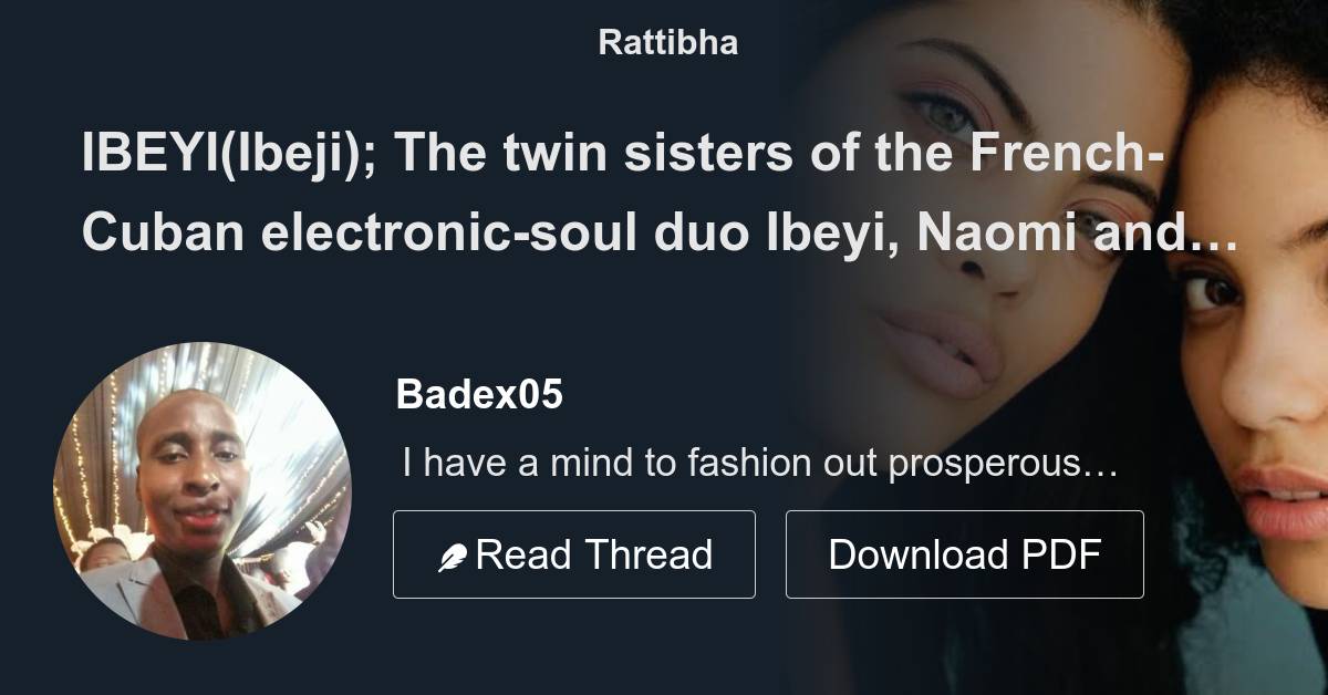 IBEYI(Ibeji); The twin sisters of the French-Cuban electronic-soul duo ...