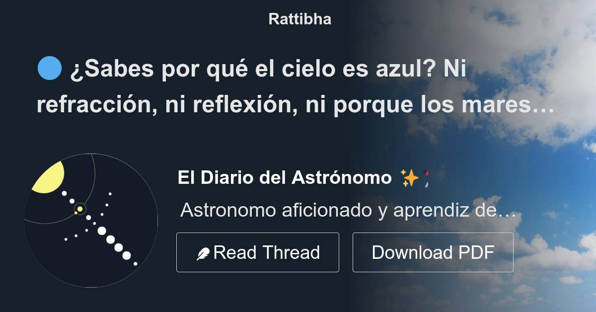 🔵 ¿Sabes por qué el cielo es azul? Ni refracción, ni reflexión, ni porque los mares son azules ...