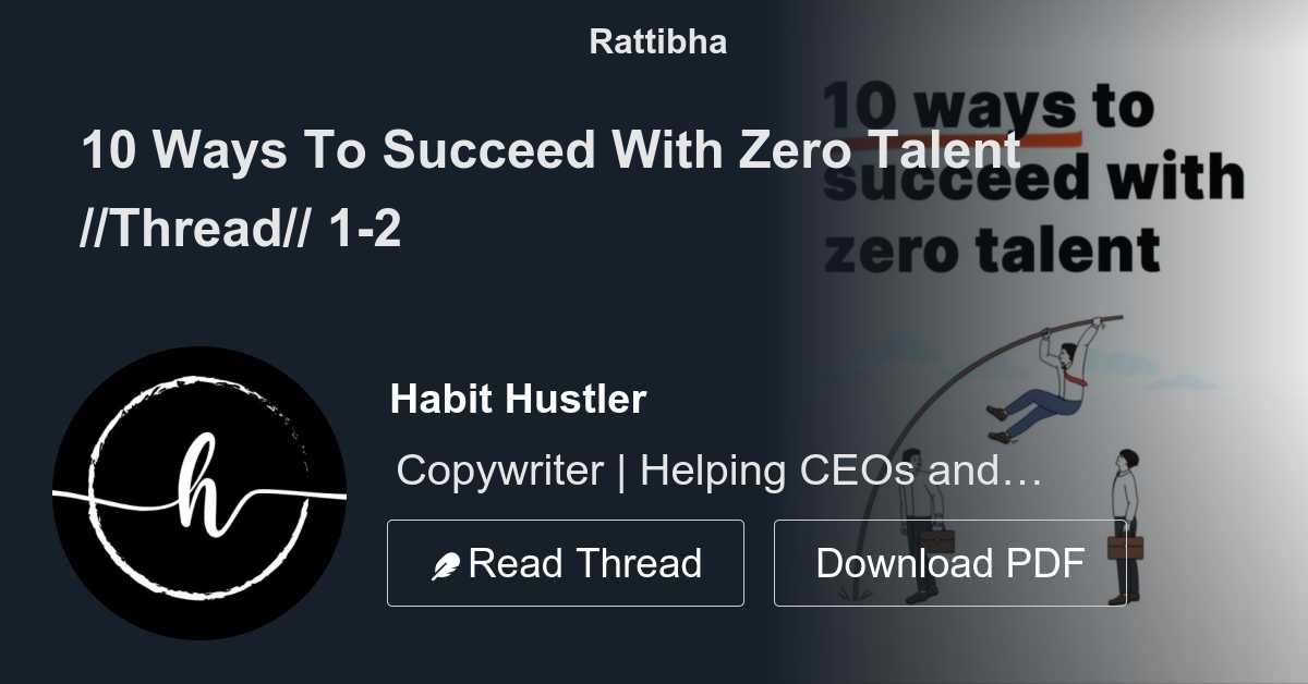 10 Ways To Succeed With Zero Talent //Thread// - Thread from Habit Hustler @HabitHustler_ - Rattibha