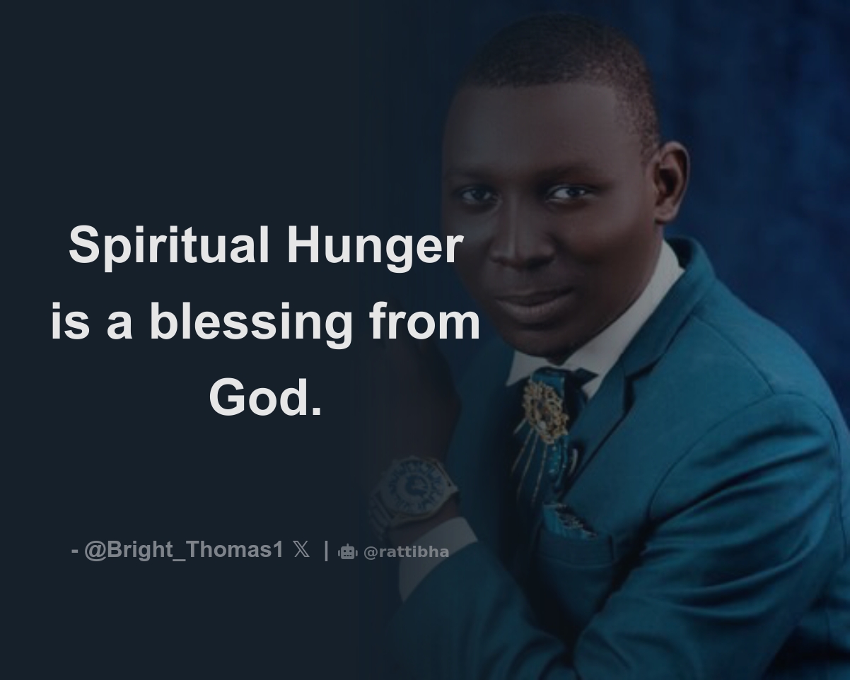 Spiritual Hunger is a blessing from God. - Download Tweet Image from ...