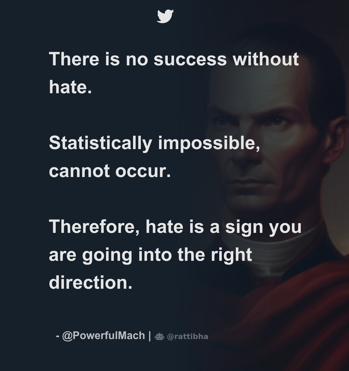 There is no success without hate. Statistically impossible, cannot ...