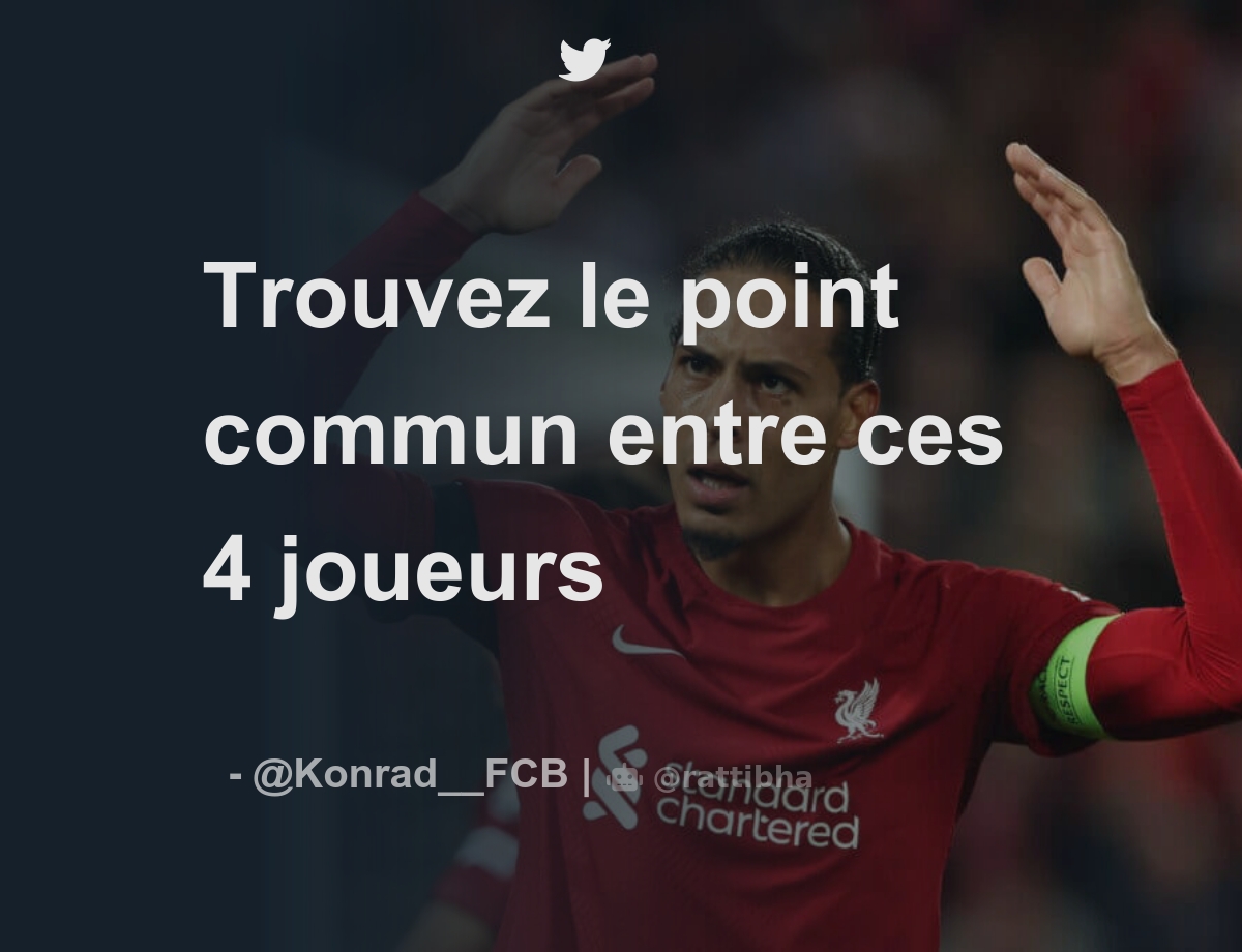 Trouvez le point commun entre ces 4 joueurs - Thread from Konrad 🍁 ...