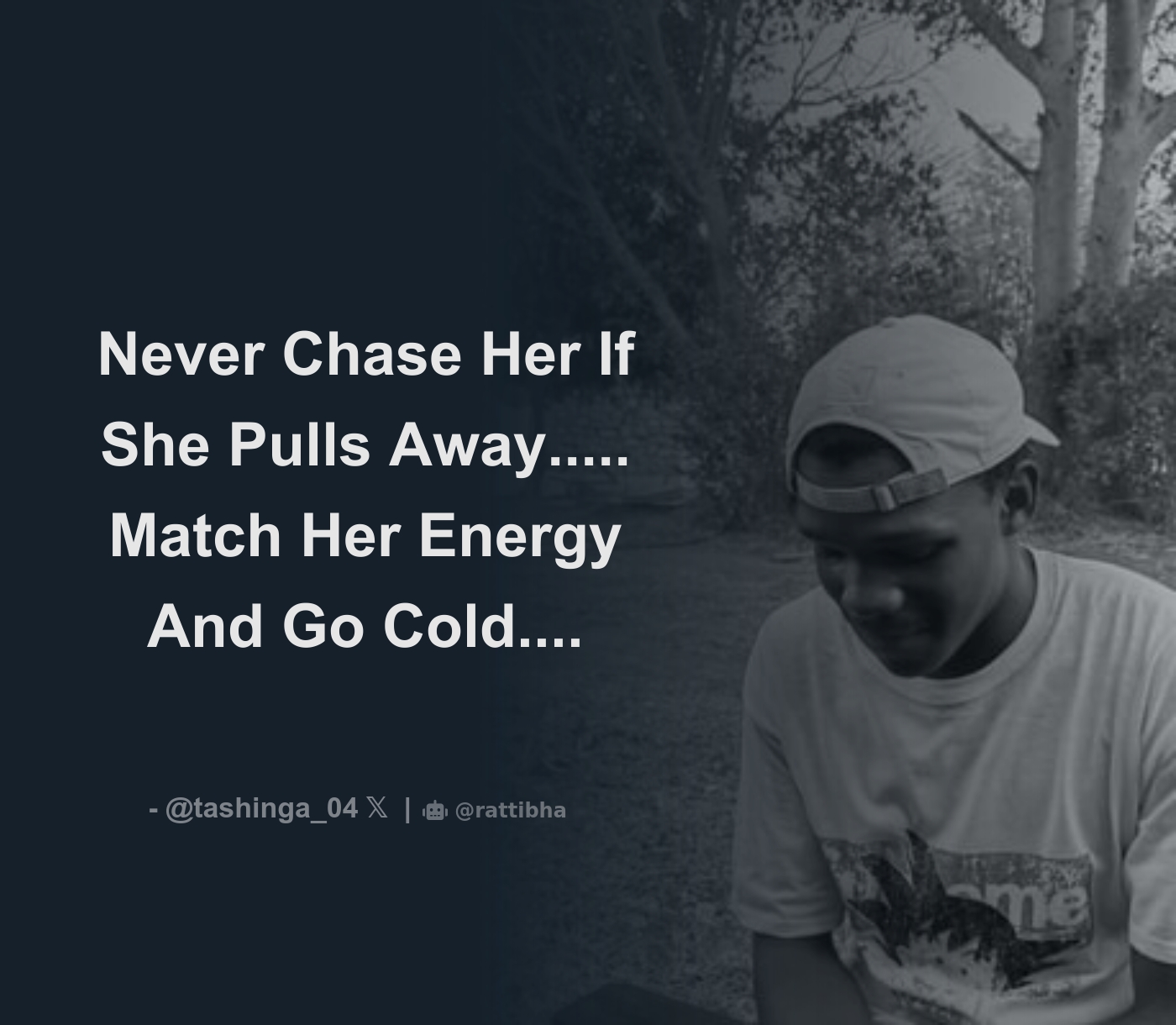 Never Chase Her If She Pulls Away..... Match Her Energy And Go Cold.... - Download Tweet Image ...