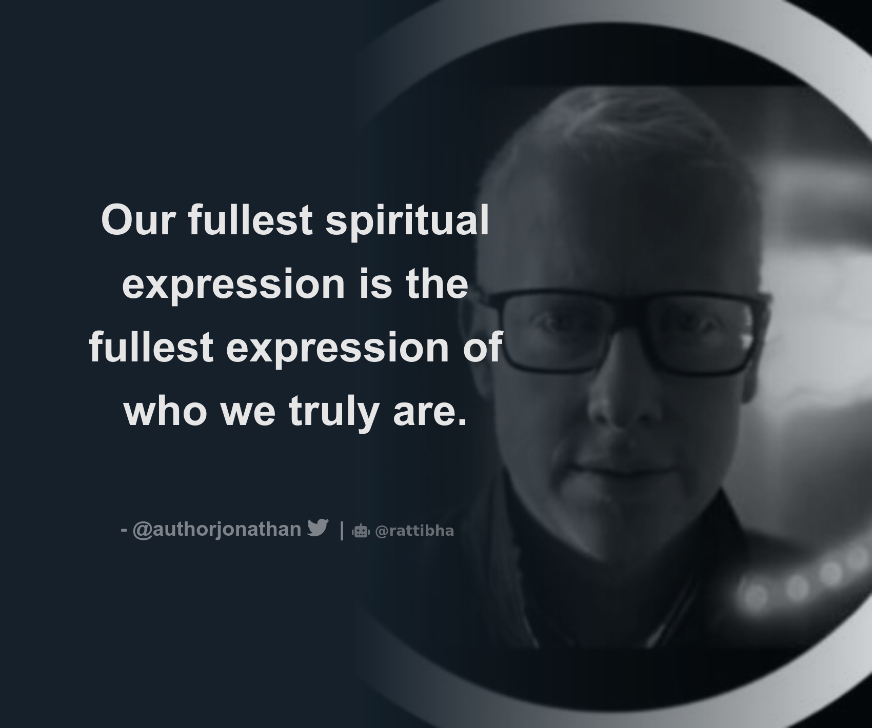 Our fullest spiritual expression is the fullest expression of who we ...