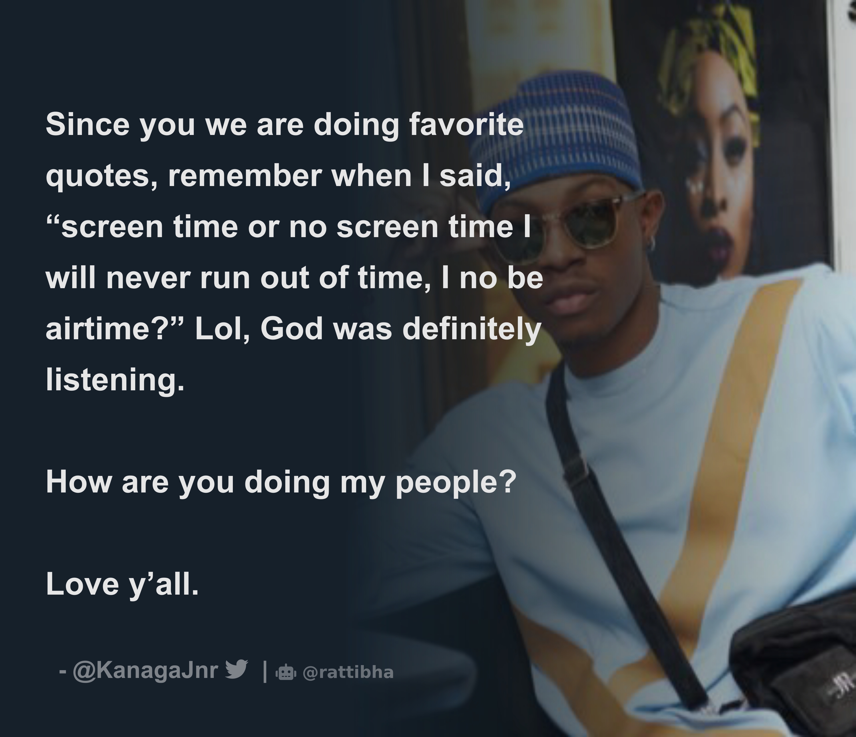 Since you we are doing favorite quotes, remember when I said, “screen ...