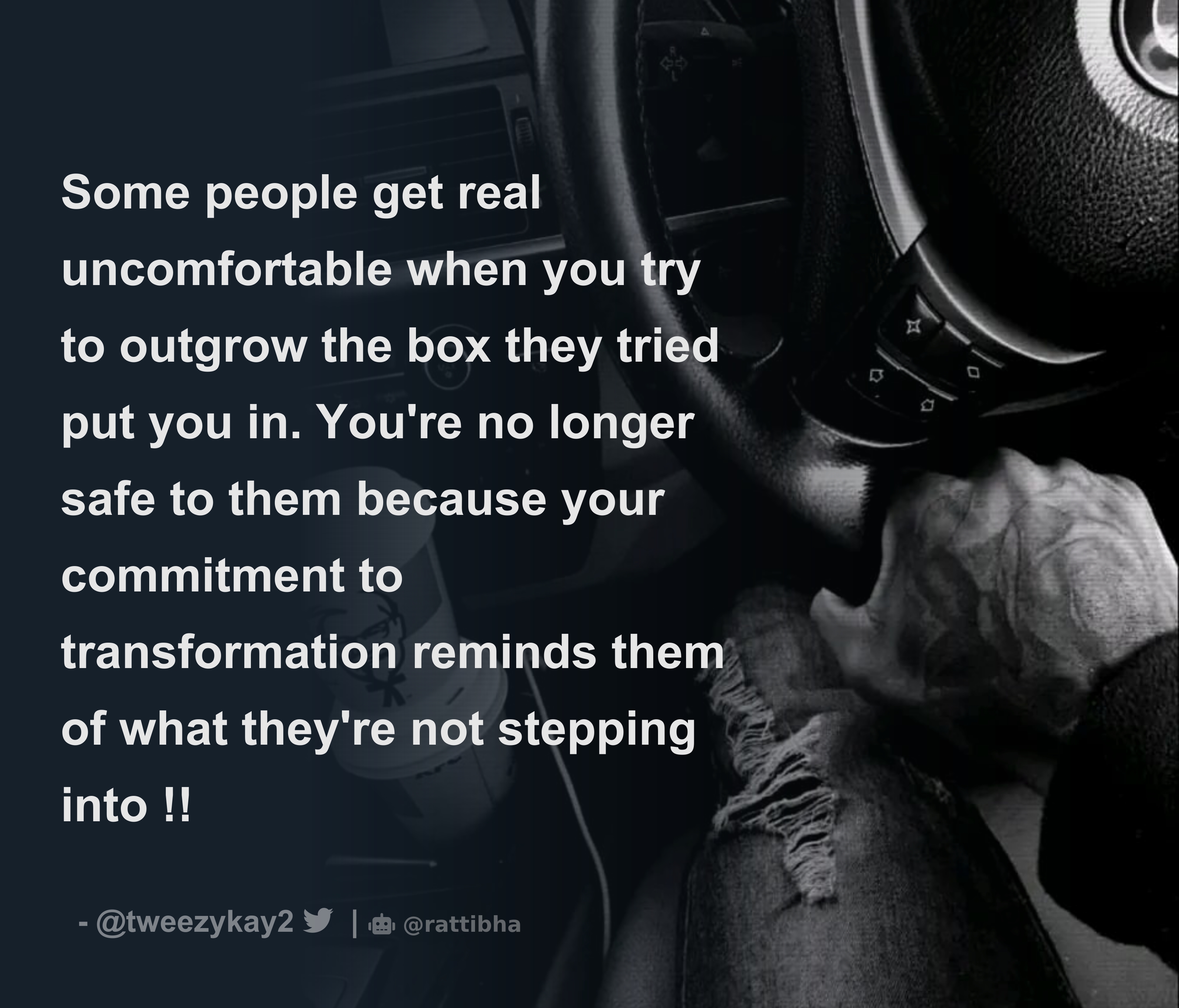 Some people get real uncomfortable when you try to outgrow the box they ...